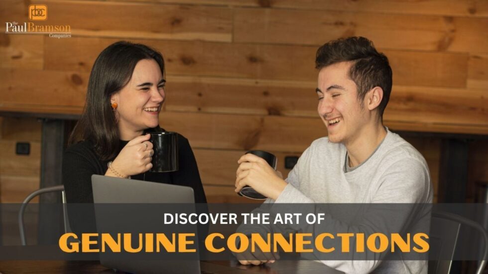 Blog: Discover the Art of Genuine Connections | Paul Bramson