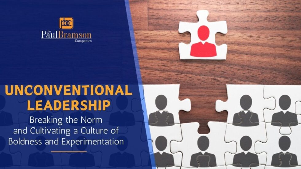 Unconventional Leadership—Breaking Norms and Cultivating a Culture of Boldness and ...