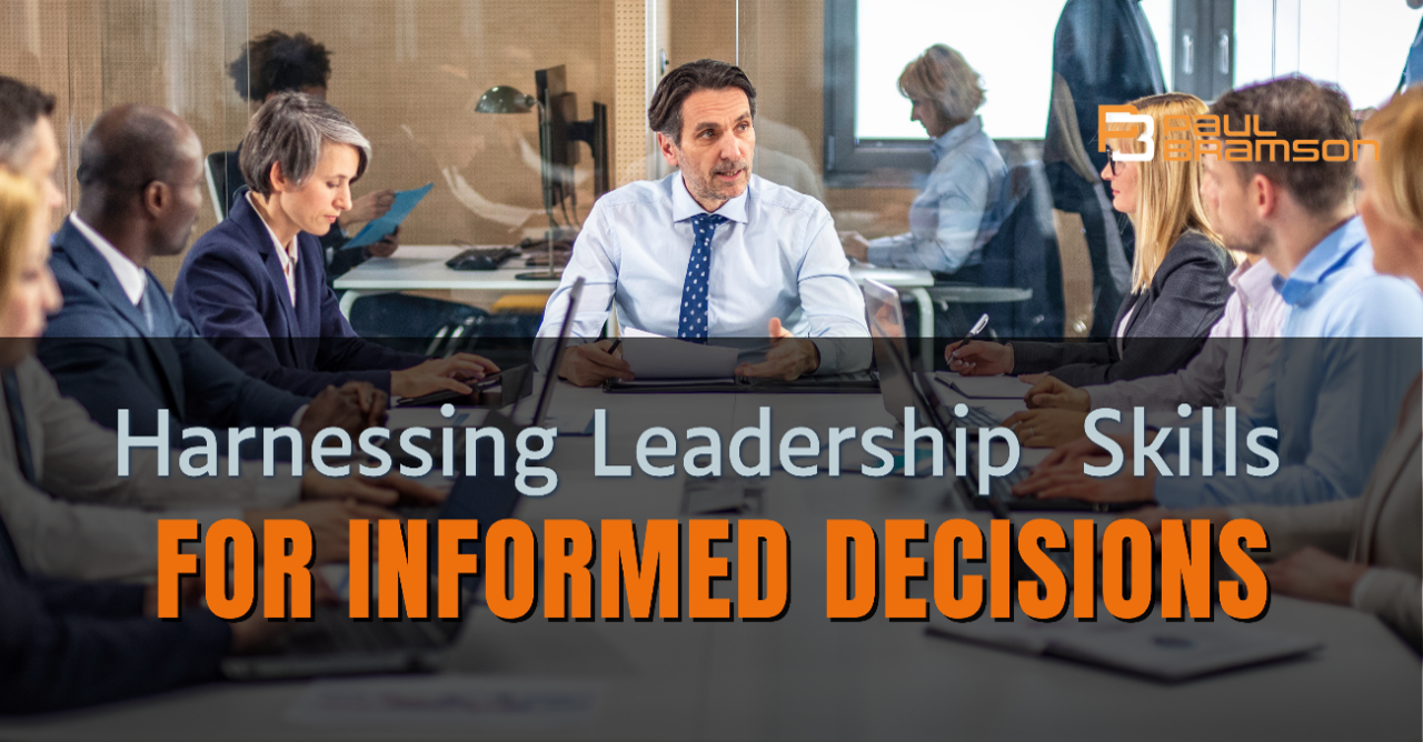 Harnessing Leadership Skills for Informed Decisions