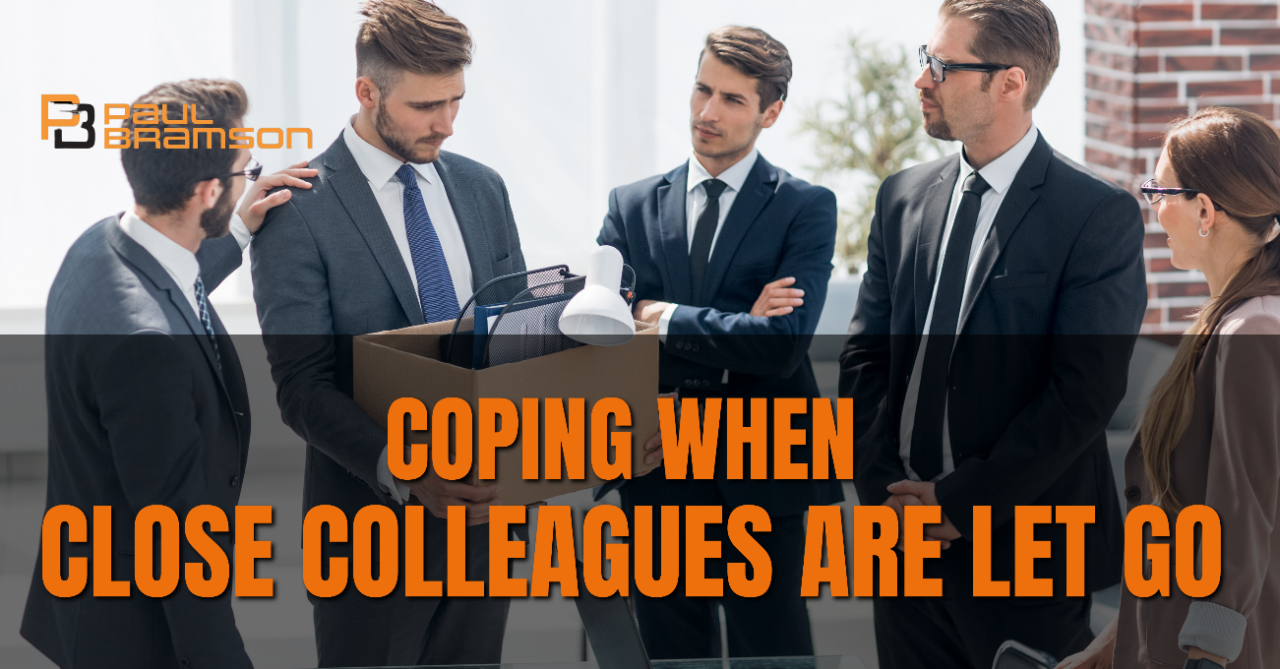 Coping When Close Colleagues Are Let Go