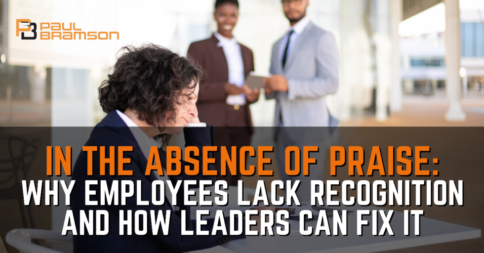 Why Employees Lack Recognition and How Leaders Can Fix It