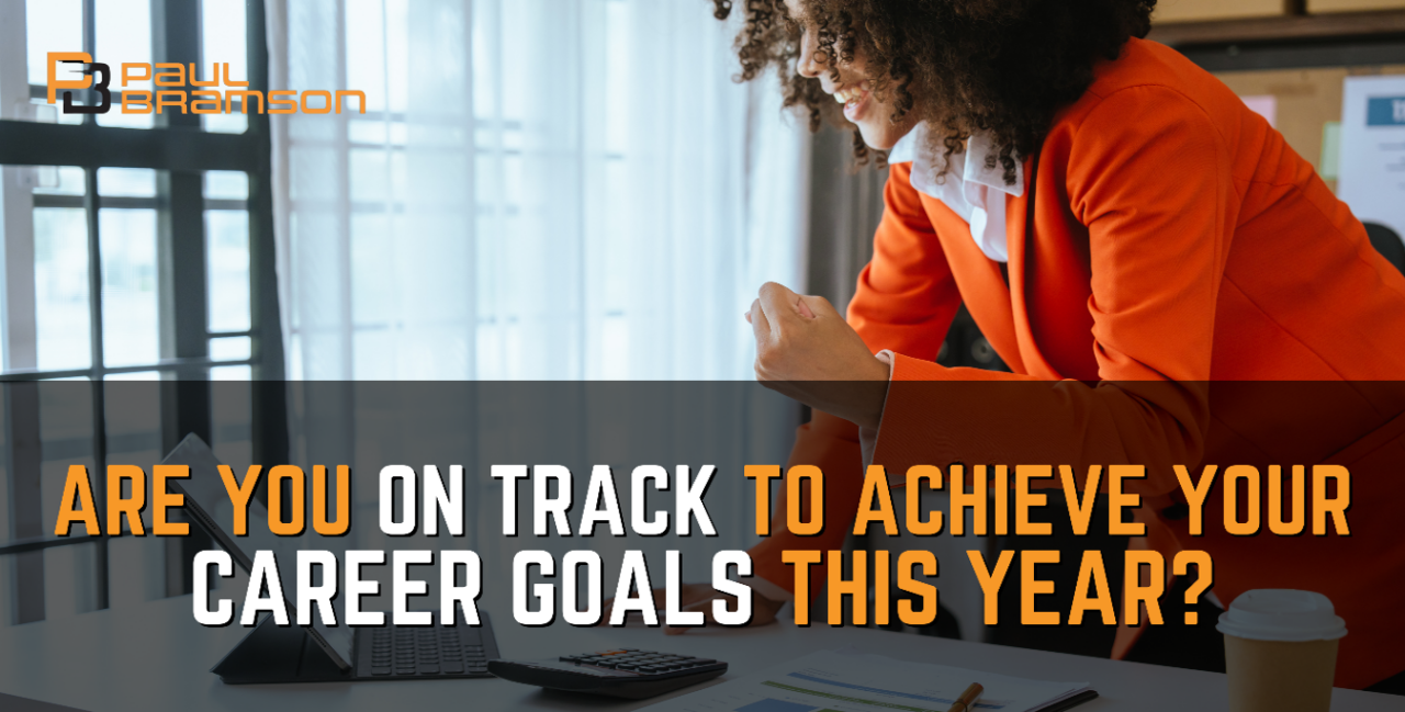 Are You on Track to Achieve Your Career Goals This Year?