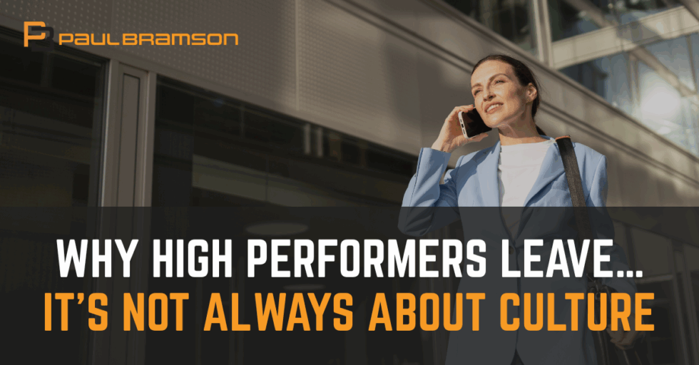 Why High Performers Leave… It’s Not Always About Culture